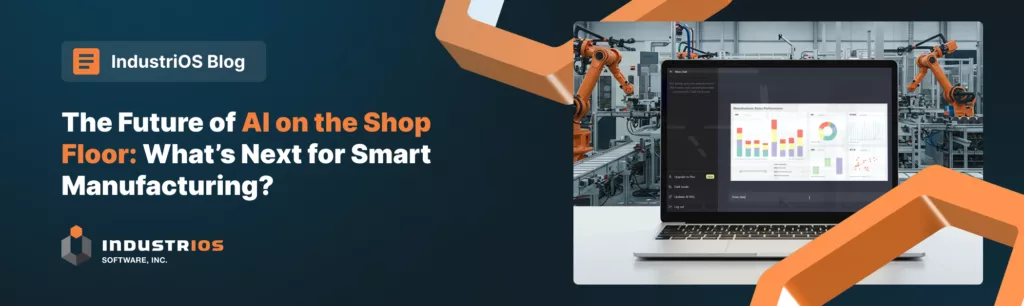 The Future of AI on the Shop Floor: What’s Next for Smart Manufacturing?